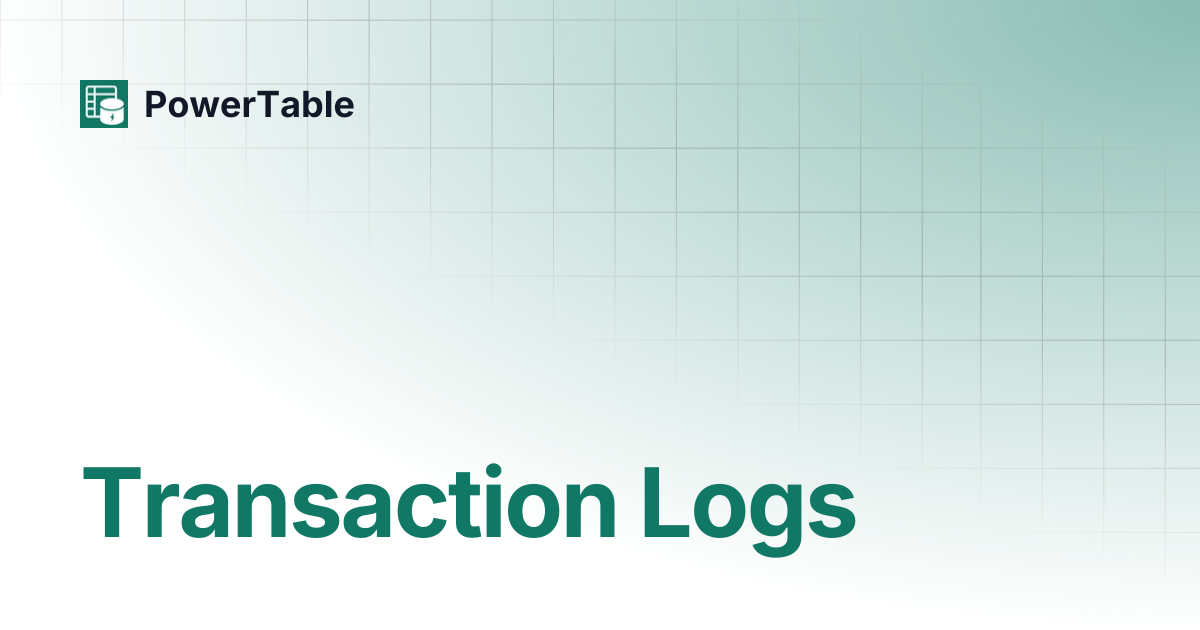 Transaction Logs | PowerTable