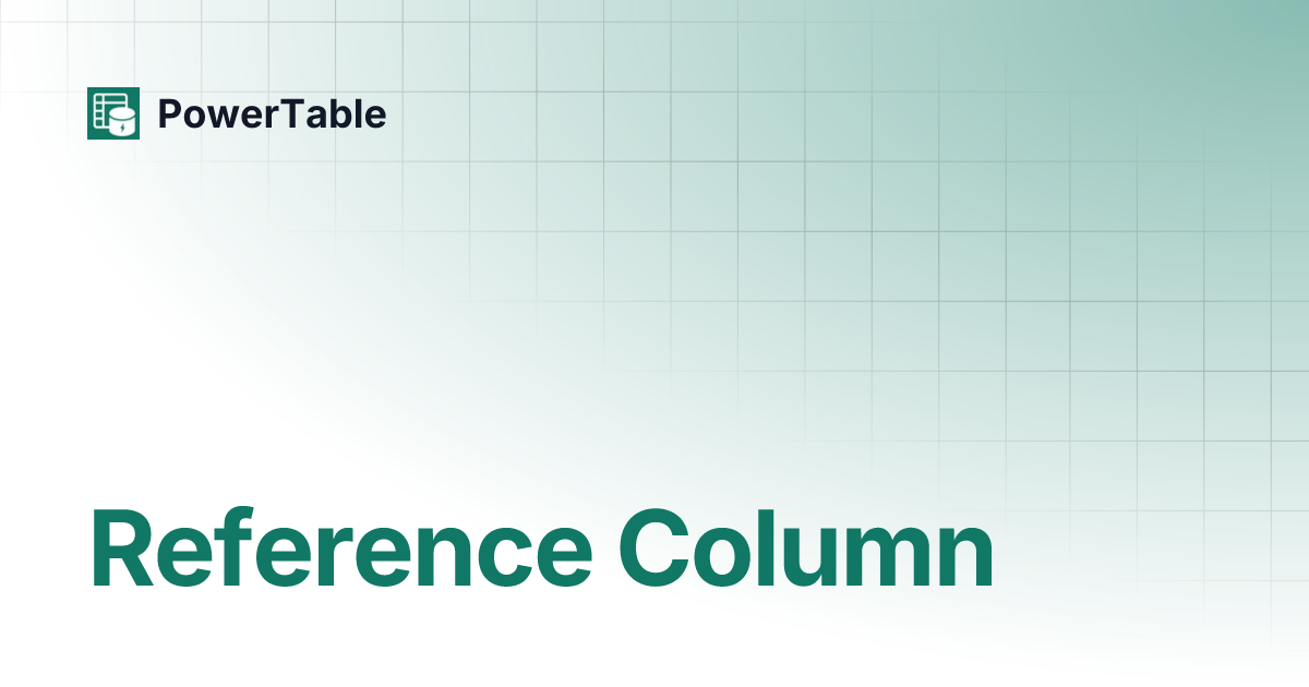 Reference Column | PowerTable