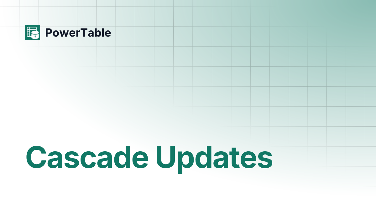 Cascade Updates | PowerTable