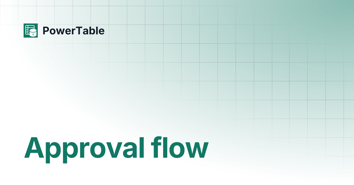 Approval flow | PowerTable