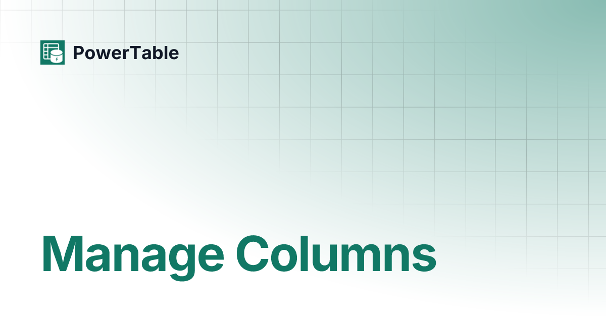 Manage Columns | PowerTable