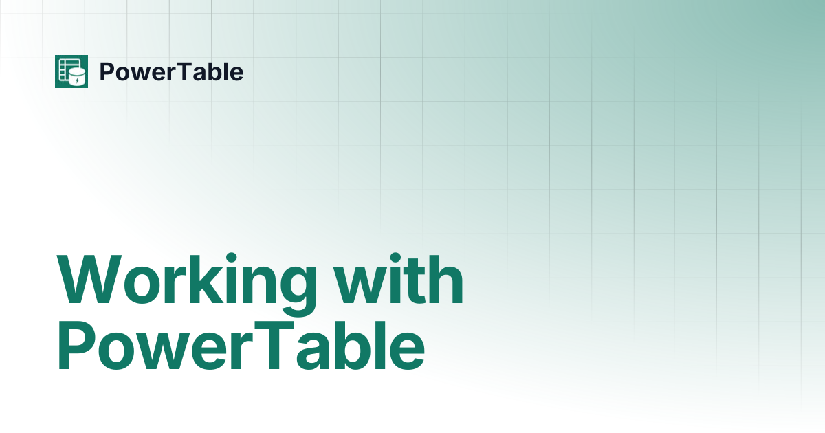 Working with PowerTable | PowerTable