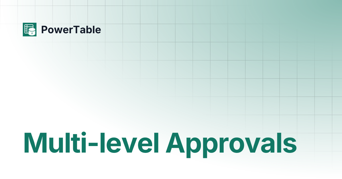 Multi-level Approvals | PowerTable