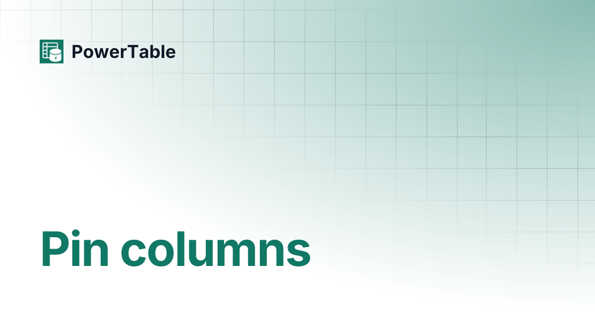 Pin columns | PowerTable
