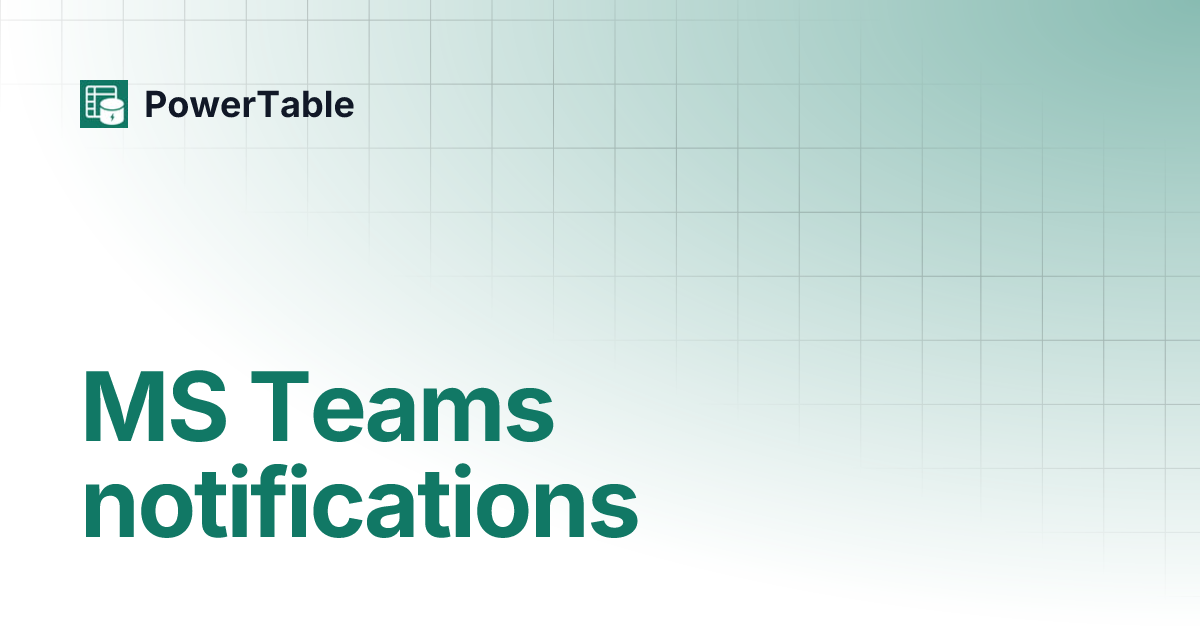 MS Teams notifications | PowerTable